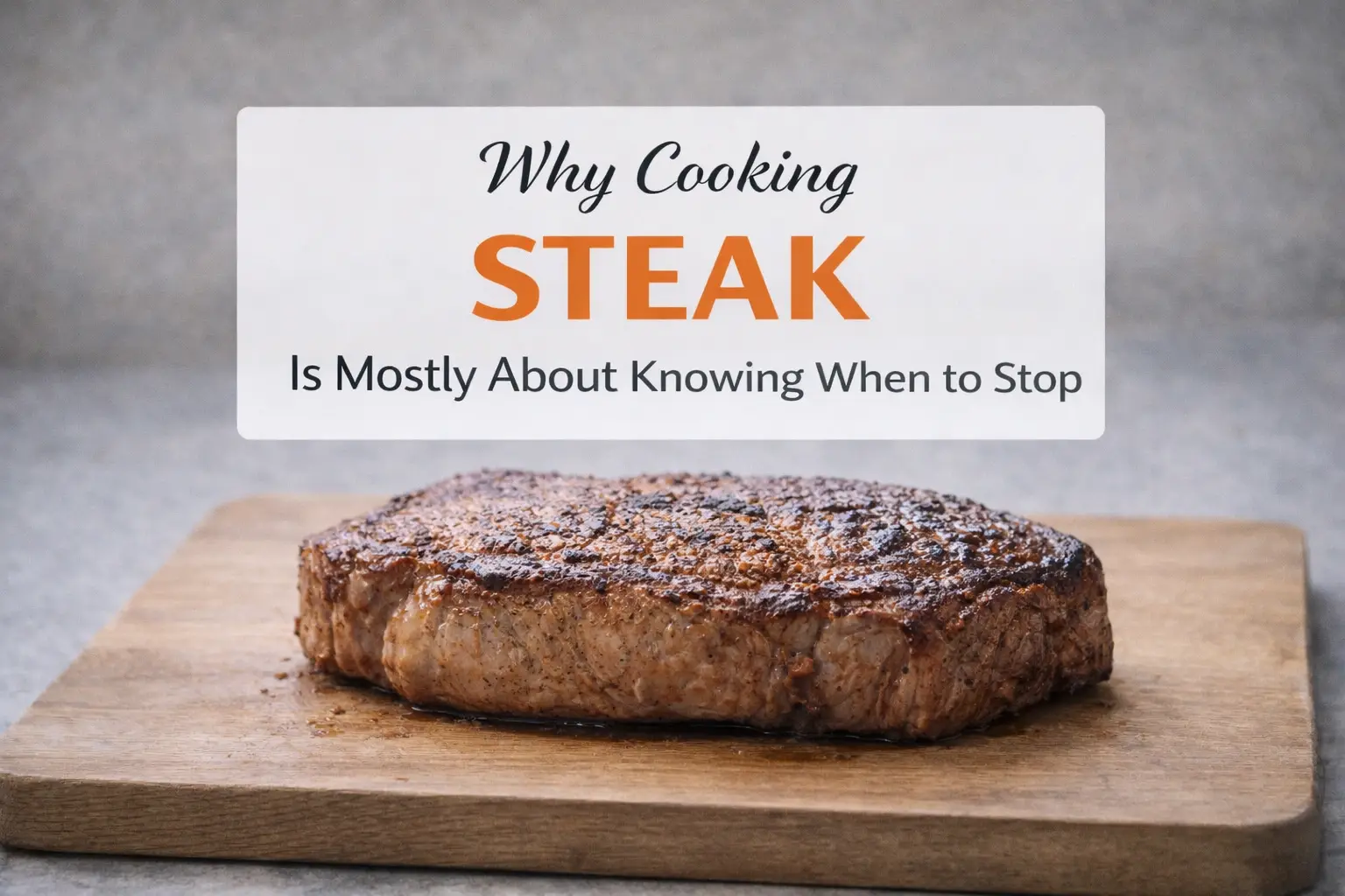 Why Cooking Steak Is Mostly About Knowing When to Stop - The Flavor Hows